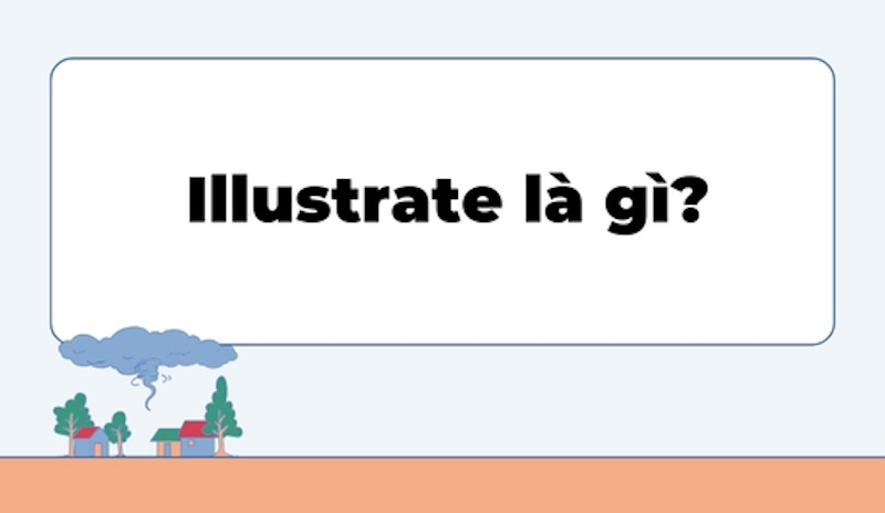 Illustrate Là Gì? Khám Phá Ý Nghĩa Và Cách Dùng Illustrate